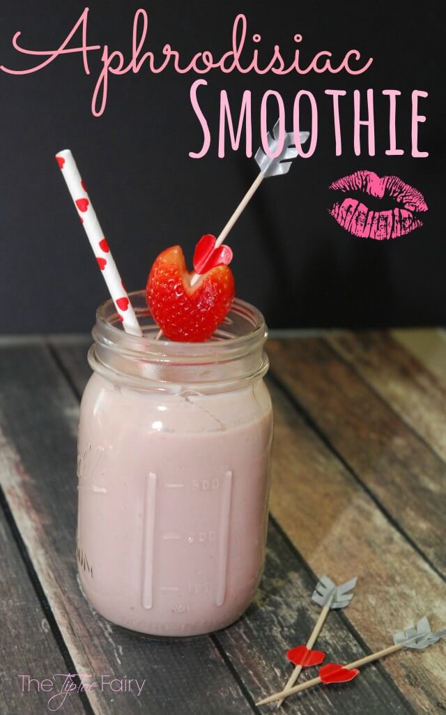 Drink an Aphrodisiac Smoothie | The TipToe Fairy